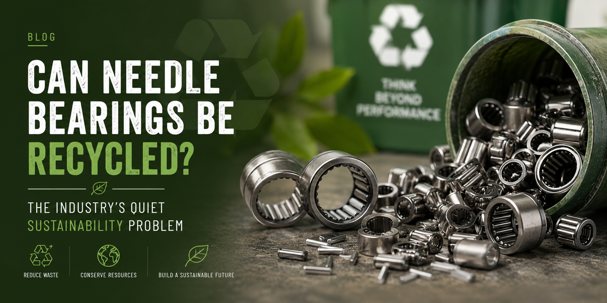 Can Needle Bearings Be Recycled? The Industry's Quiet Sustainability ...